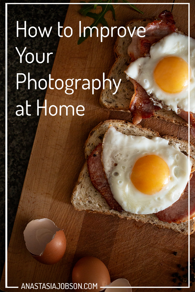 How to Improve Your Photography at Home